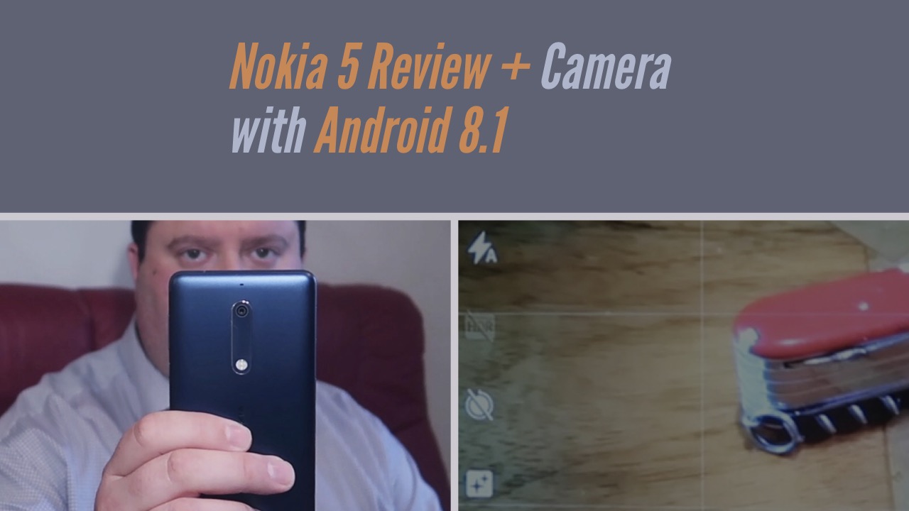 Nokia 5 Review – 1 Year Later with Android 8.1 | Gavin's Gadgets ...