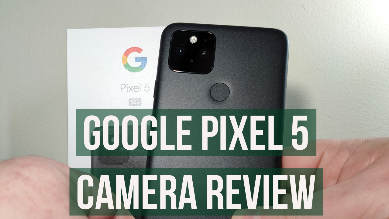 Google Pixel 5 – Camera Review Part 1 | Gavin's Gadgets & Photography